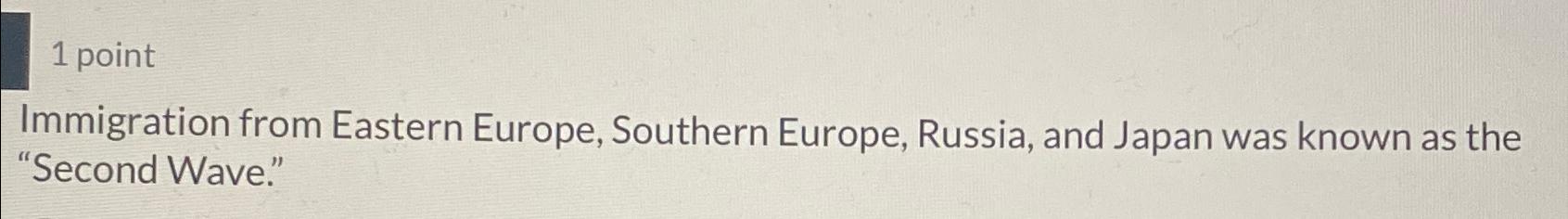 Solved 1 ﻿pointImmigration from Eastern Europe, Southern | Chegg.com