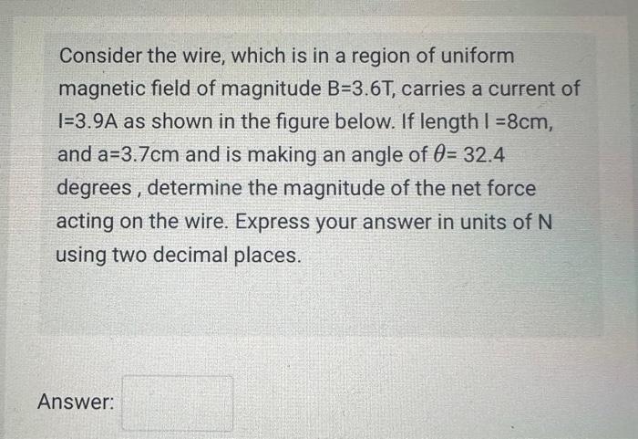 Solved Consider the wire, which is in a region of uniform | Chegg.com