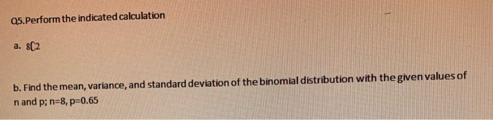 Solved Q5.Perform the indicated calculation a. 8C2 b. Find | Chegg.com