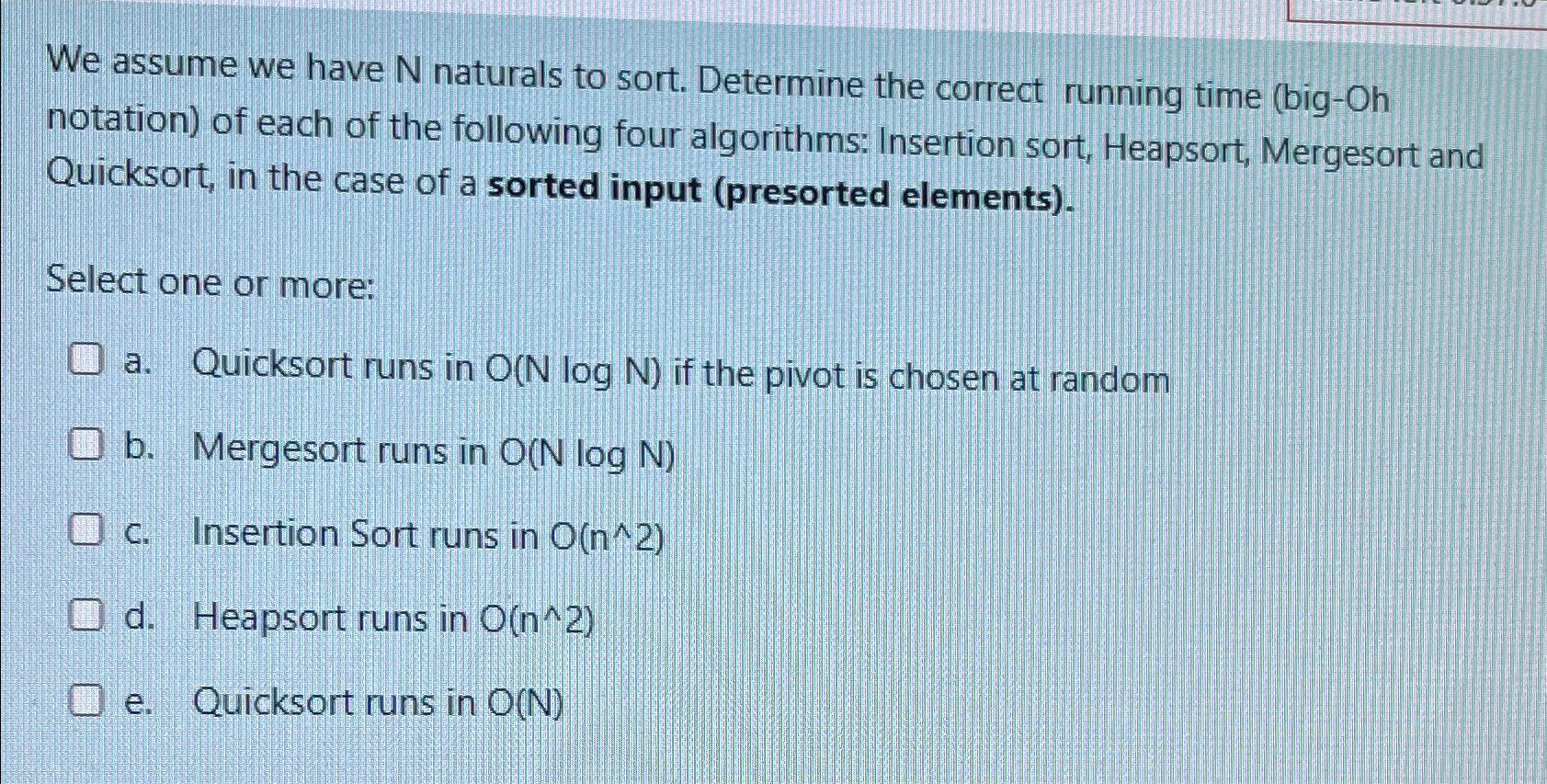 Solved We assume we have N ﻿naturals to sort. Determine the | Chegg.com
