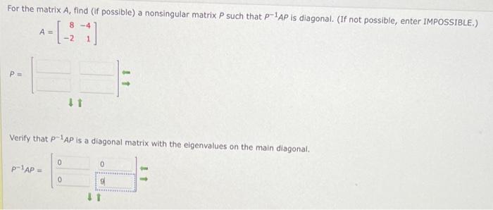 Solved For the matrix A, find (if possible) a nonsingular | Chegg.com