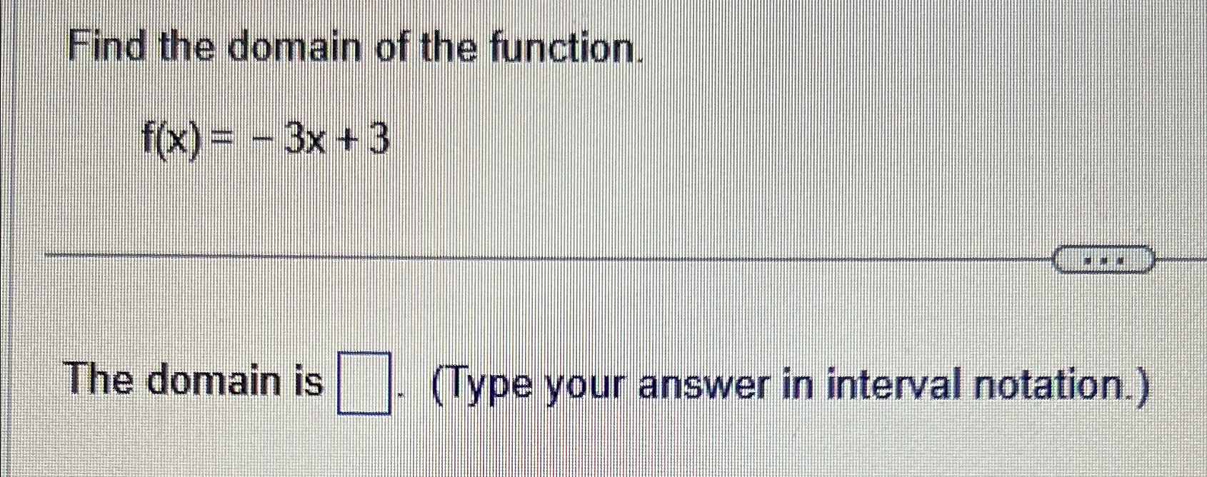 Solved Find The Domain Of The Function F X 3x 3the Domain