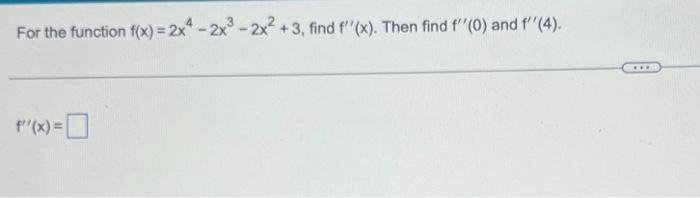 Solved For the function f(x)=2x4−2x3−2x2+3, find f′′(x). | Chegg.com