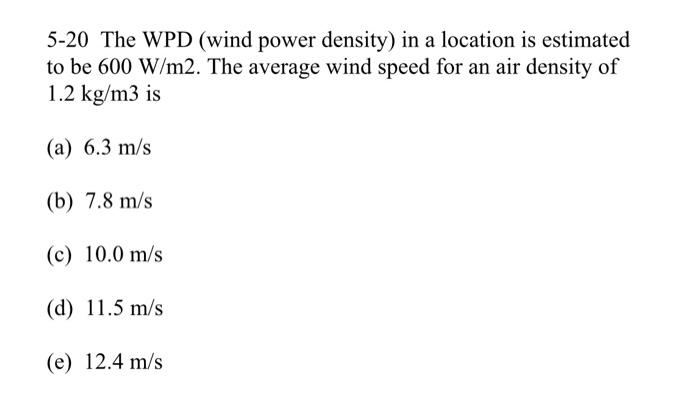 Solved 5-20 The WPD (wind power density) in a location is | Chegg.com