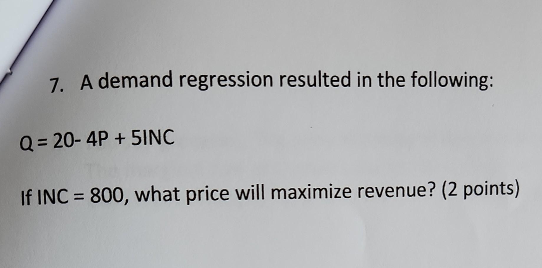 Solved 7. A demand regression resulted in the following: | Chegg.com