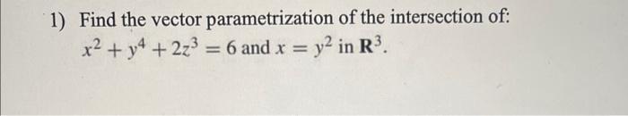 Solved 1) Find the vector parametrization of the | Chegg.com