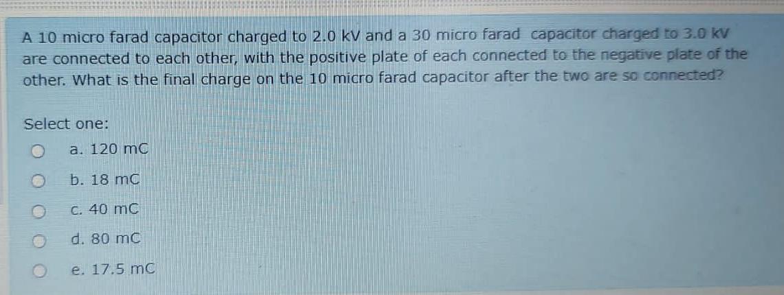 Solved A 10 micro farad capacitor charged to 2.0 kV and a 30 | Chegg.com