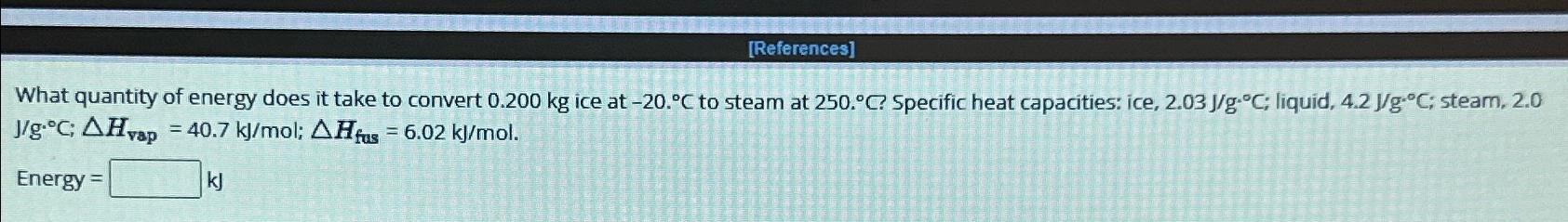 Solved [References]\\nWhat quantity of energy does it take | Chegg.com