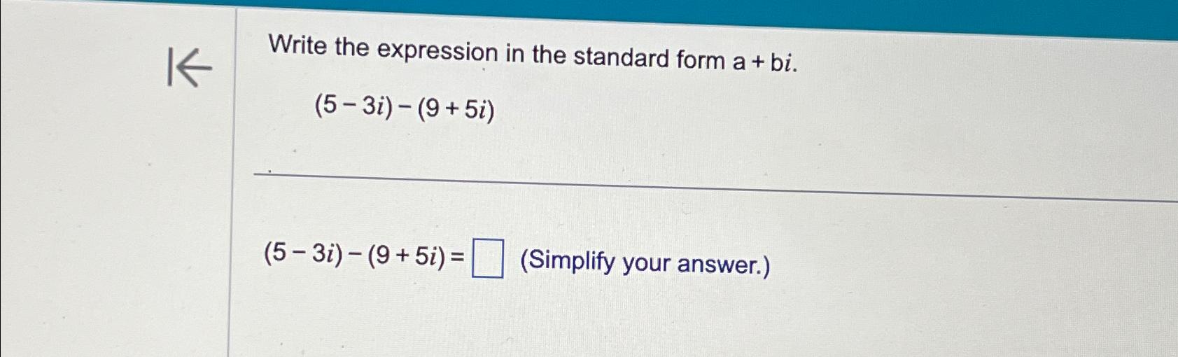 Solved Write the expression in the standard form | Chegg.com