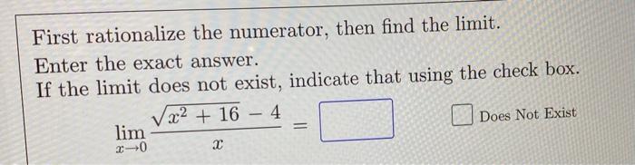 Solved First rationalize the numerator, then find the limit. | Chegg.com