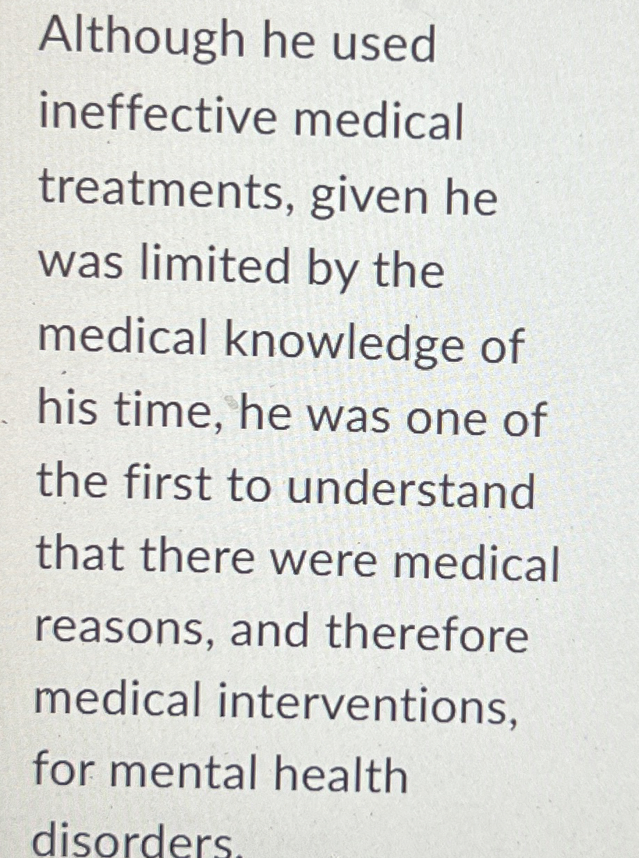 Solved Although he used ineffective medical treatments, | Chegg.com