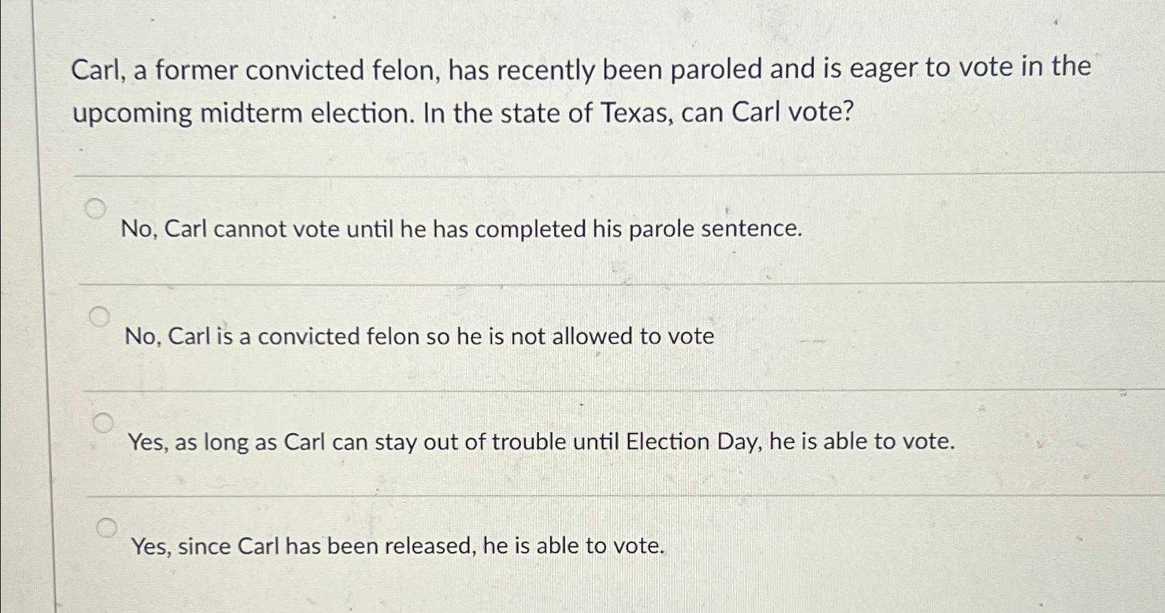 Solved Carl, a former convicted felon, has recently been | Chegg.com