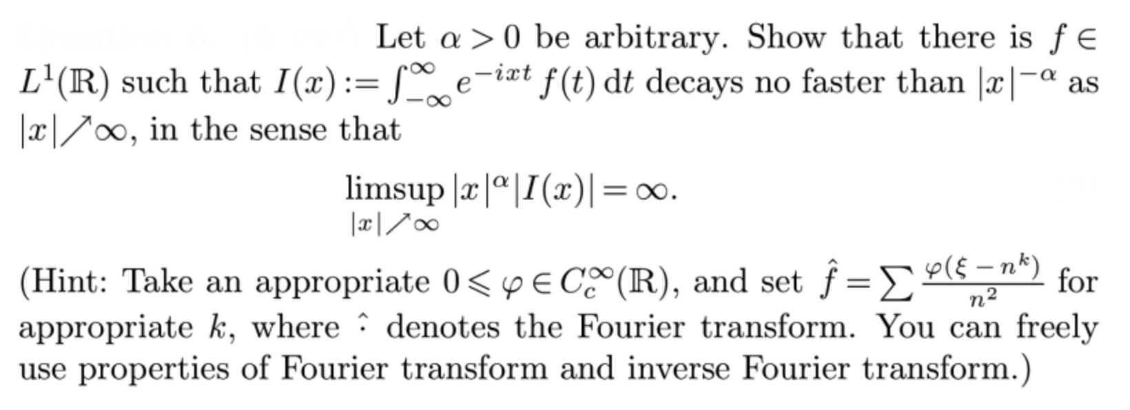 Solved 5Let α>0 ﻿be arbitrary. Show that there is finL1(R) | Chegg.com
