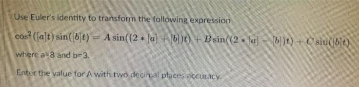 Solved Use Euler's identity to transform the following | Chegg.com