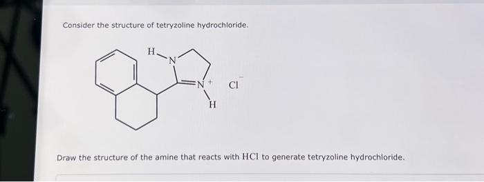 Solved Consider the structure of tetryzoline hydrochloride. | Chegg.com