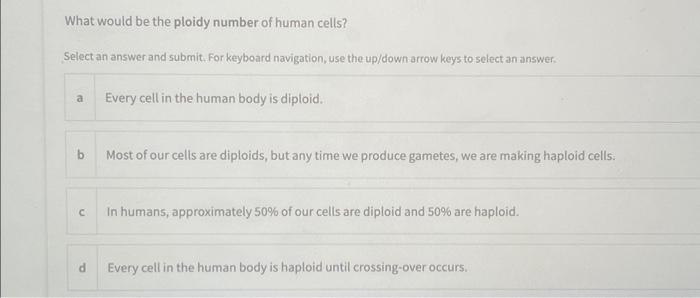 Solved What would be the ploidy number of human cells? | Chegg.com