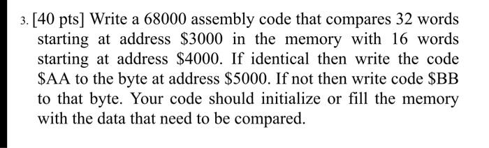 Solved 3. [40 pts] Write a 68000 assembly code that compares | Chegg.com