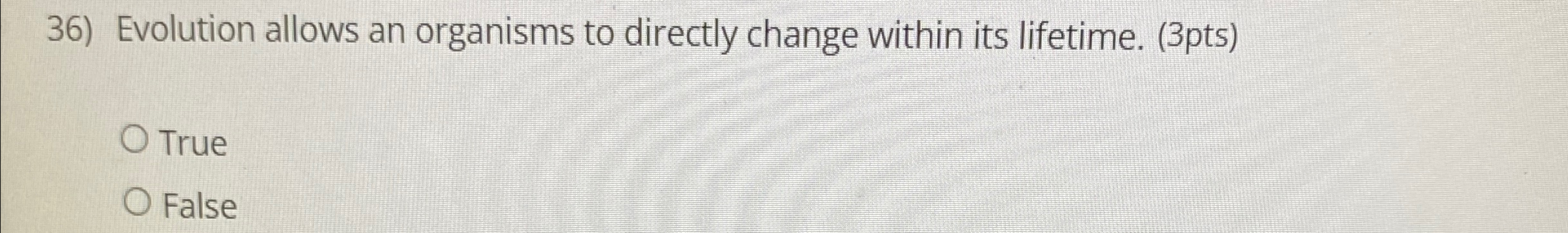 Solved Evolution allows an organisms to directly change | Chegg.com