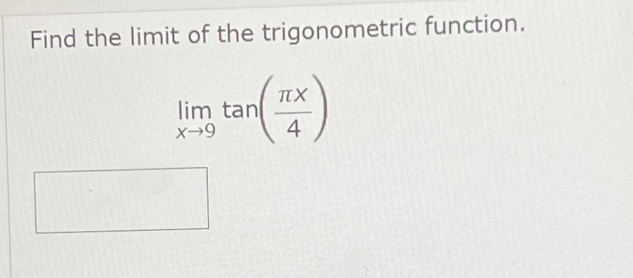 Solved Find the limit of the trigonometric | Chegg.com