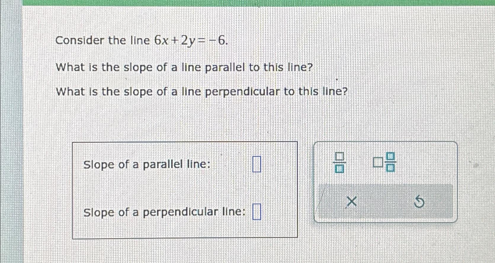 Solved Consider the line 6x+2y=-6What is the slope of a line | Chegg.com