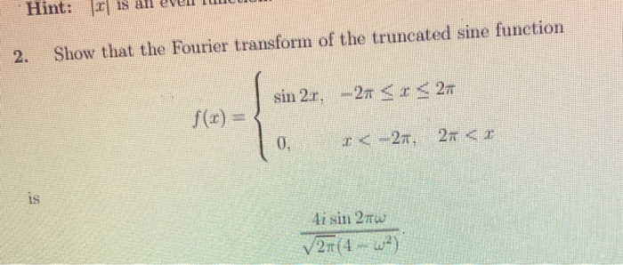 Solved 2. Show that the Fourier transform of the truncated | Chegg.com