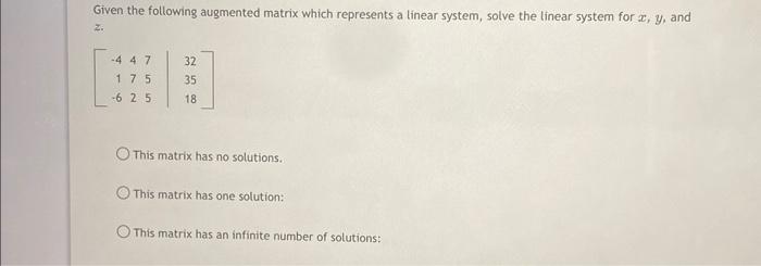 Solved Given the following augmented matrix which represents | Chegg.com