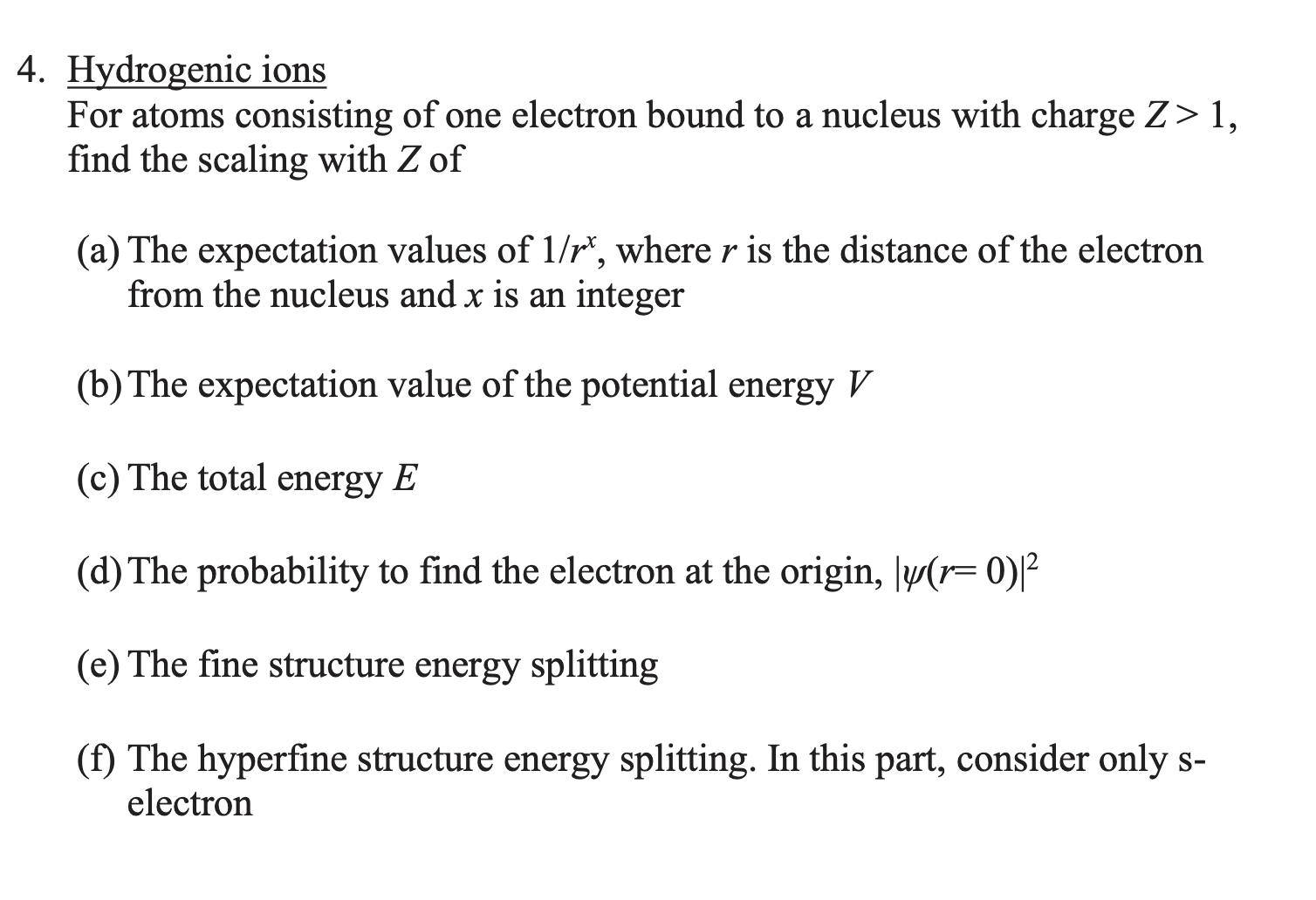 Solved Hydrogenic ionsFor atoms consisting of one electron | Chegg.com