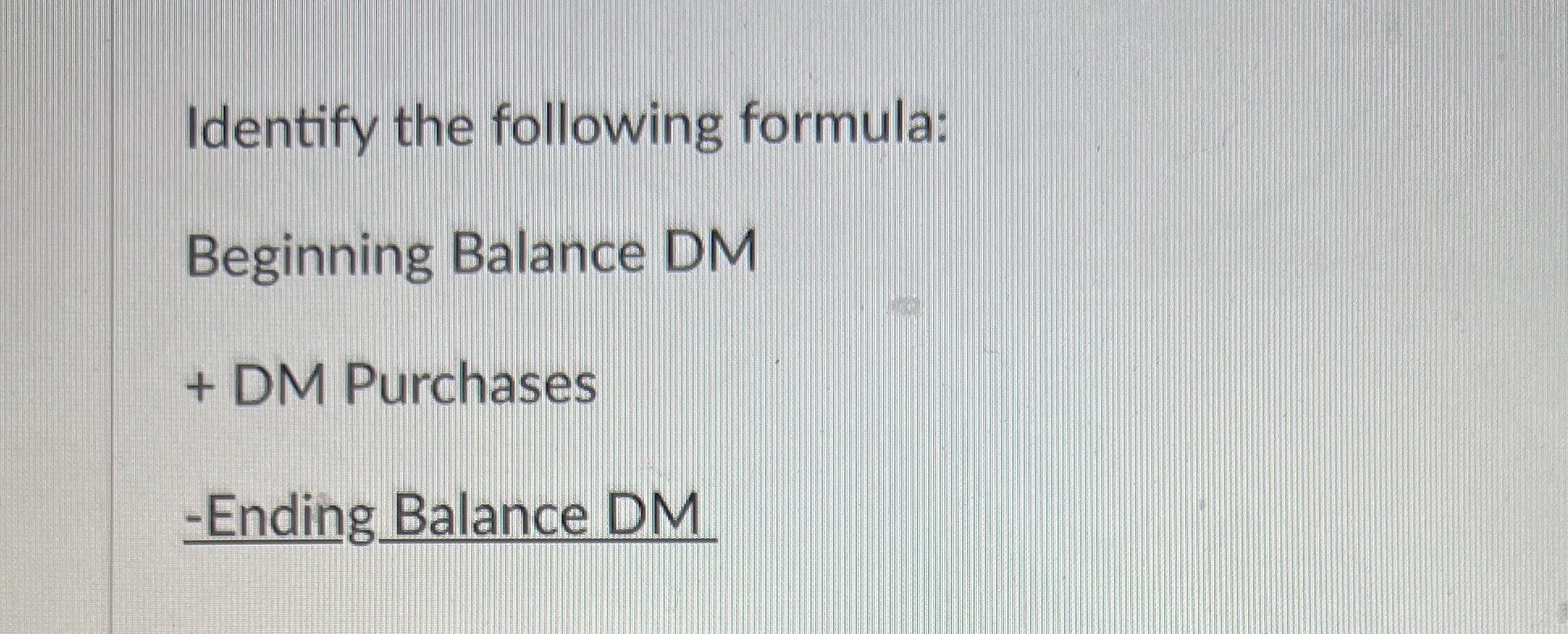 Solved Identify the following formula:Beginning Balance DMDM | Chegg.com