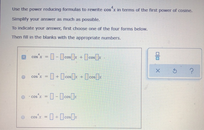 Solved Use the power reducing formulas to rewrite cos x in | Chegg.com