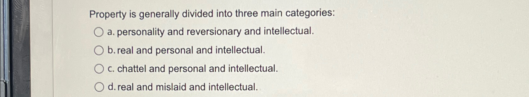 Solved Property is generally divided into three main | Chegg.com