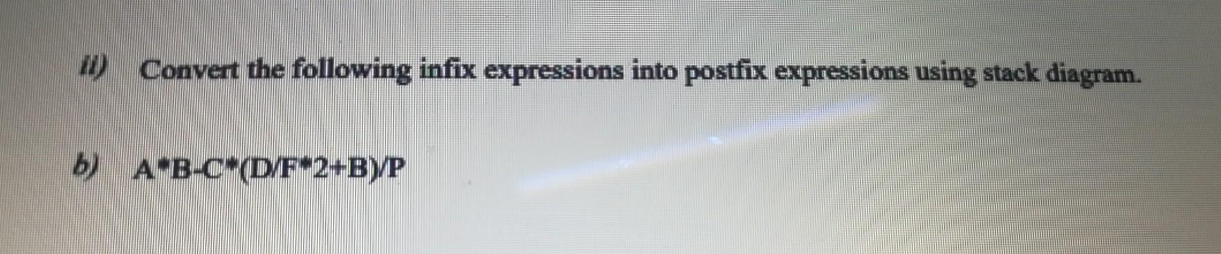 Solved 1 Convert the following infix expressions into | Chegg.com