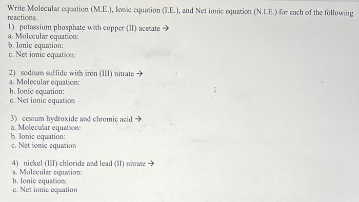 Solved Write Molecular equation (M.E.), Ionic equation | Chegg.com