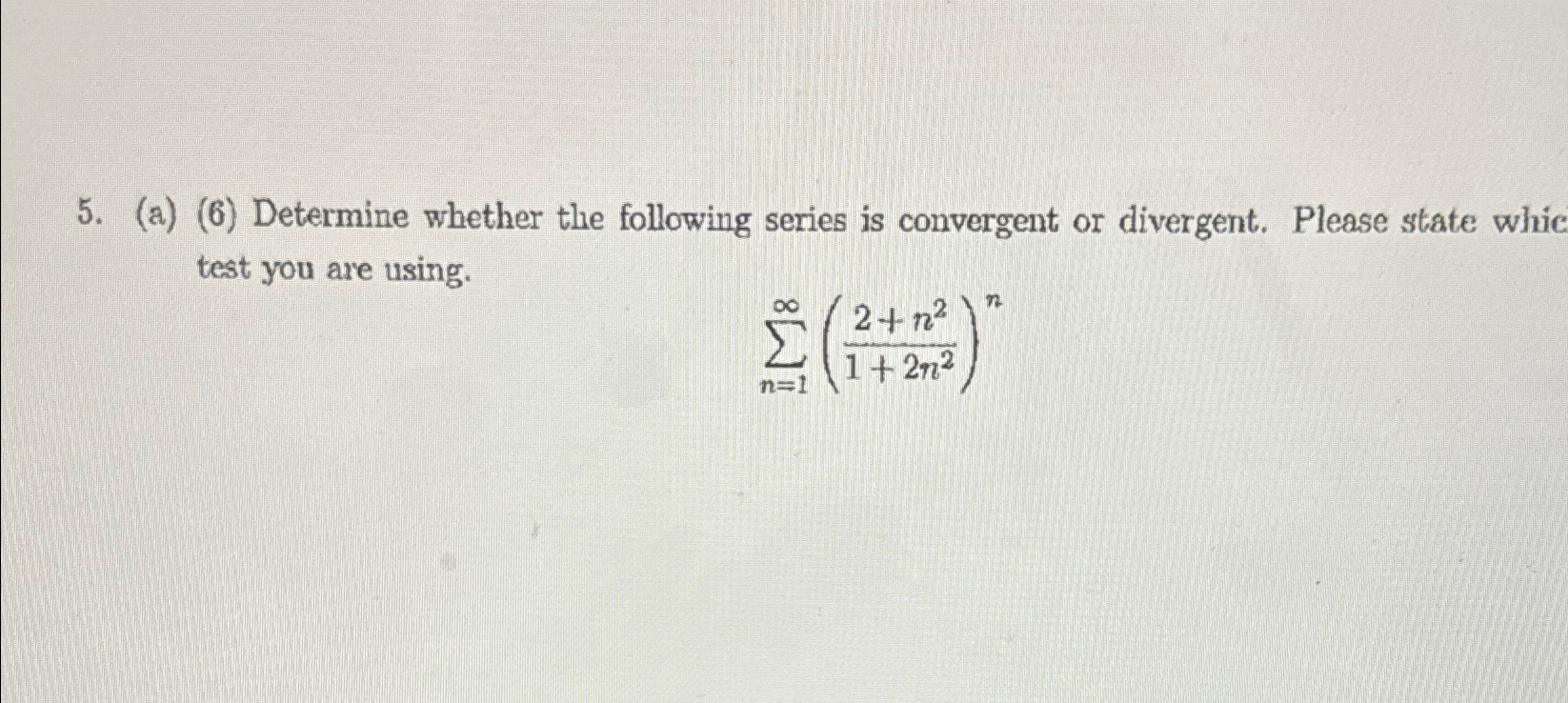 Solved (a) (6) ﻿Determine whether the following series is | Chegg.com