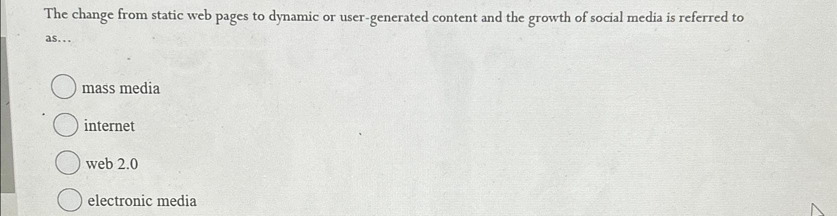 Solved The change from static web pages to dynamic or | Chegg.com
