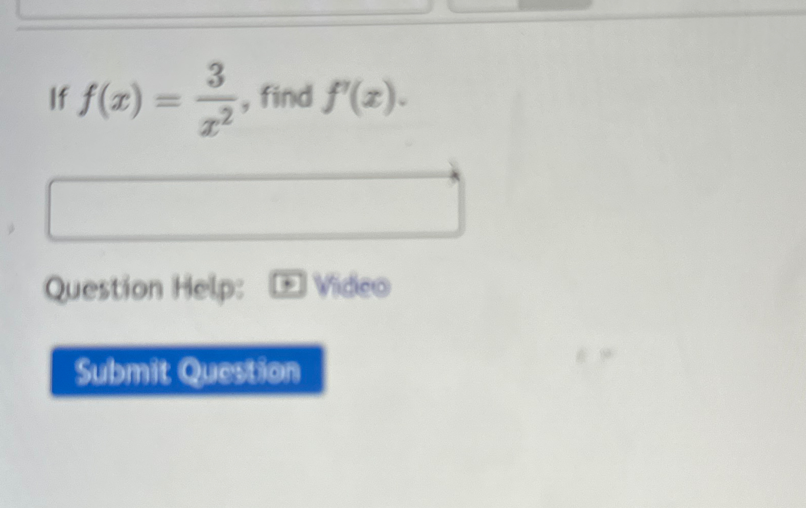 Solved If f(x)=3x2, ﻿find f'(x)Question Help: [ᄆ] ﻿Videc | Chegg.com