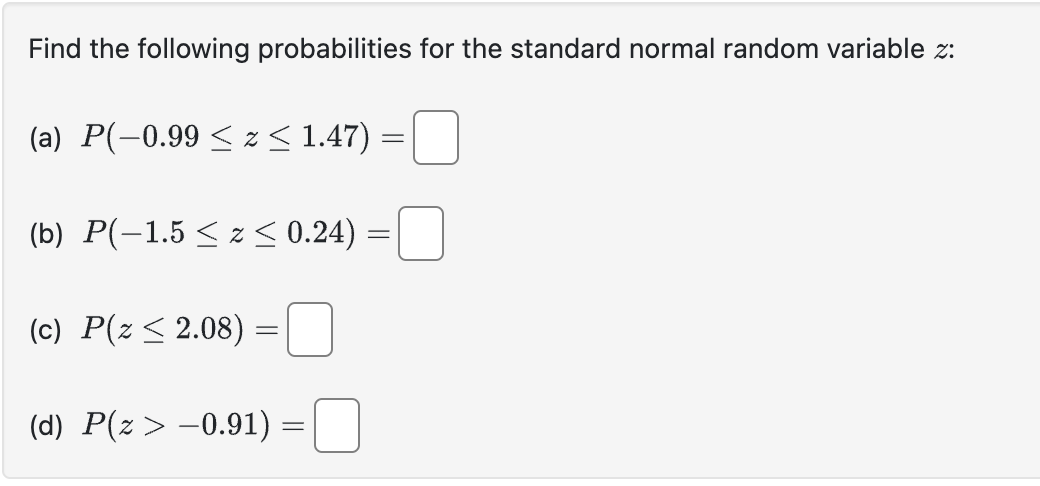 Solved Find the following probabilities for the standard | Chegg.com