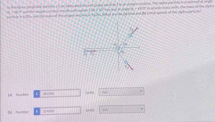Solved In the figure, projectile particle 1 is an alpha | Chegg.com