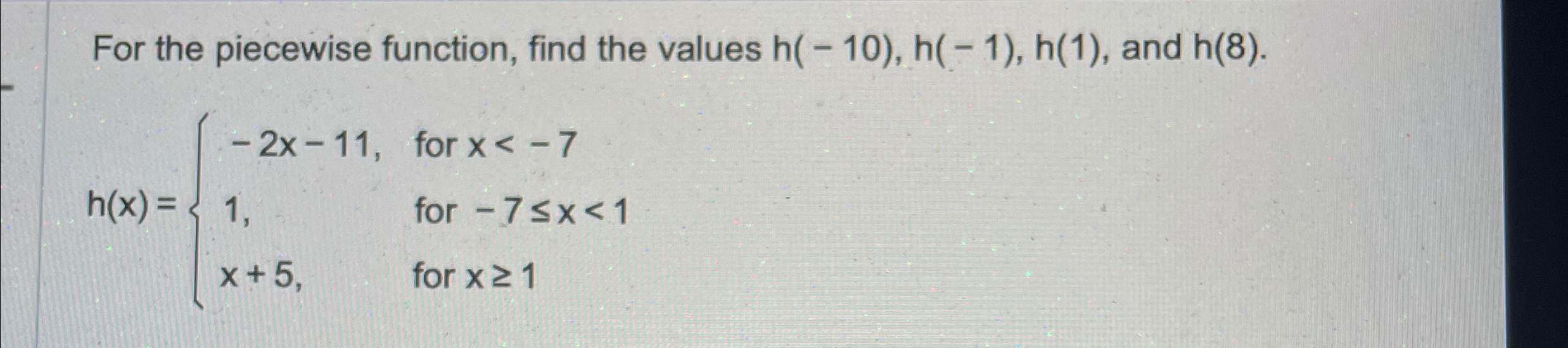 Solved For the piecewise function, find the values | Chegg.com