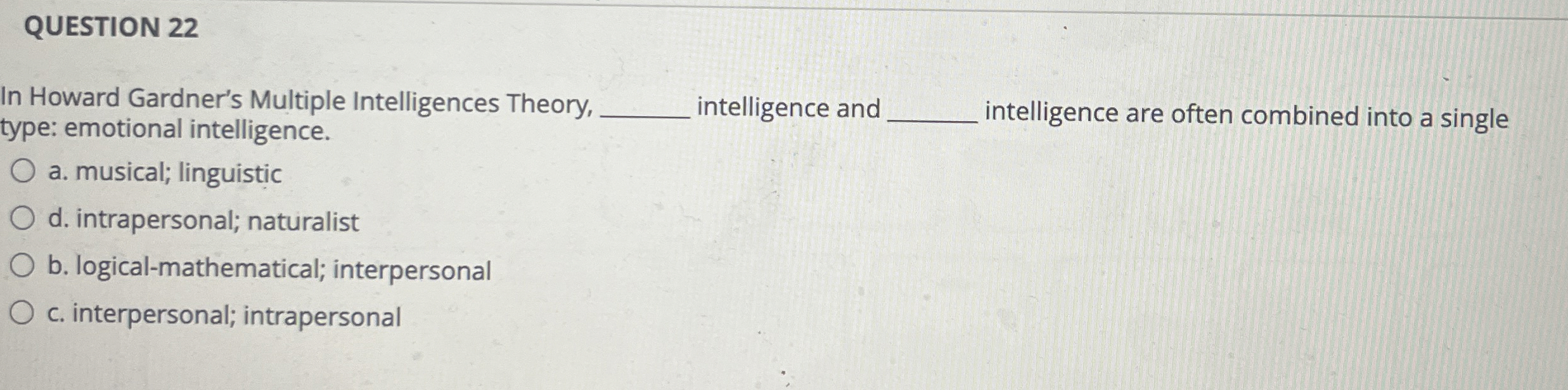 Solved QUESTION 22In Howard Gardner's Multiple Intelligences | Chegg.com