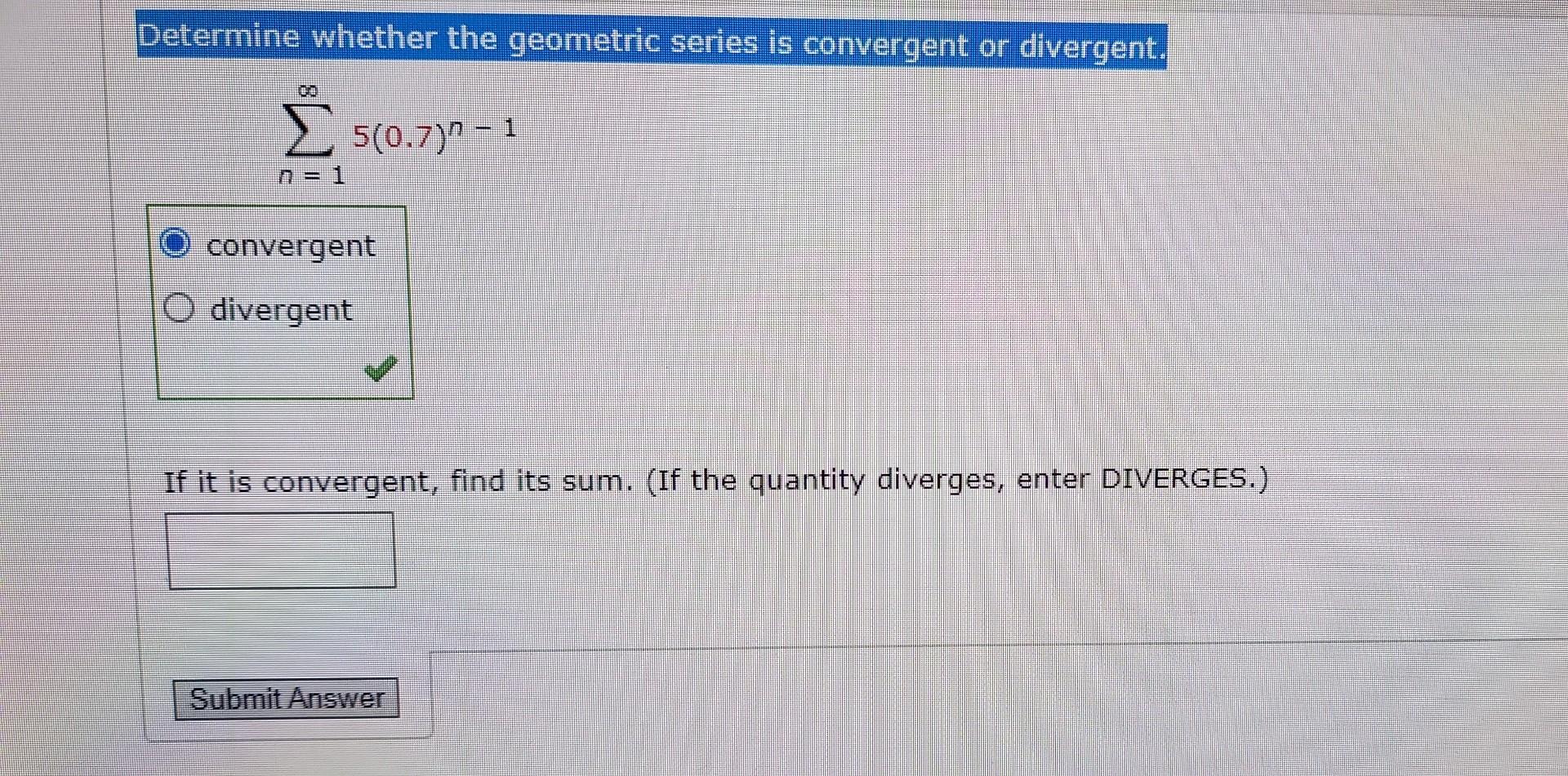 Solved Determine whether the geometric series is convergent | Chegg.com