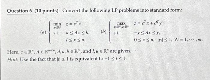 Solved Question 6. (10 points): Convert the following LP | Chegg.com