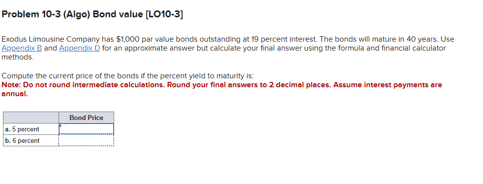Problem 10-3 (Algo) ﻿Bond value [LO10-3] ﻿Exodus | Chegg.com