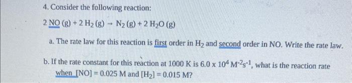 Solved 4. Consider the following reaction: 2NO(g)+2H2( | Chegg.com