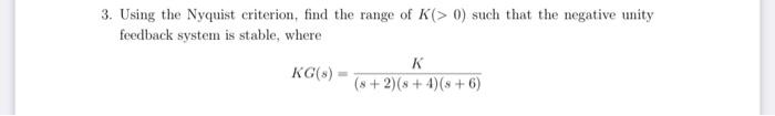 Solved 3. Using the Nyquist criterion, find the range of | Chegg.com