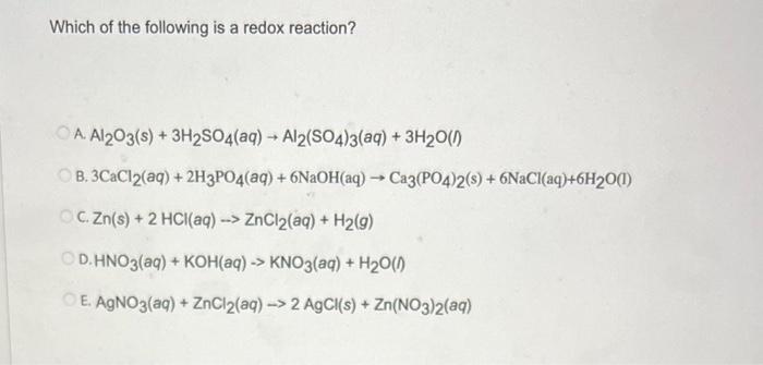 Solved Which of the following is a redox reaction? A. Al | Chegg.com