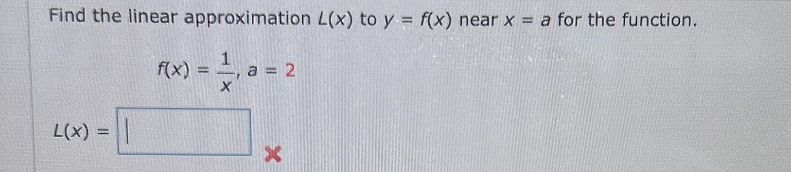 Solved Find the linear approximation L(x) ﻿to y=f(x) ﻿near | Chegg.com