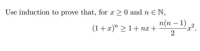 Solved Use induction to prove that, for x≥0 and n∈N, | Chegg.com