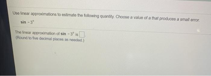 Solved Use linear approximations to estimate the following | Chegg.com