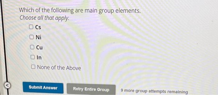 Solved Which of the following are main group elements. | Chegg.com
