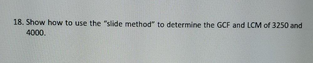 Solved 18. Show how to use the "slide method" to determine | Chegg.com